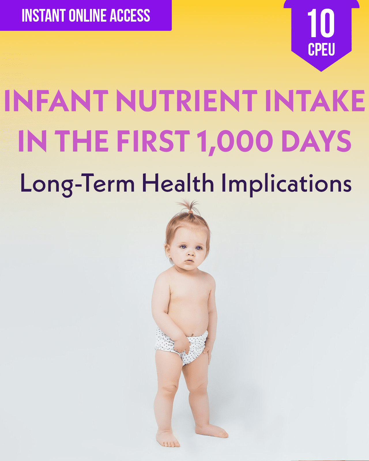 Optimizing Infant Nutrient Intake in the First 1,000 Days: Long-Term H ...